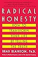Radical Honesty: How To Transform Your Life By Telling The Truth ...