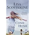 Amazon.com: Come Home: A Novel: 9781250023292: Lisa Scottoline: Books