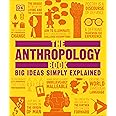 The Anthropology Book: Big Ideas Simply Explained (DK Big Ideas): DK ...
