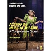 Acting in Musical Theatre: A Comprehensive Course: Joe Deer, Rocco Dal ...