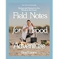 Field Notes for Food Adventure: Recipes and Stories from the Woods to ...