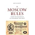 Moscow Rules: What Drives Russia to Confront the West (Insights ...