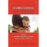 Overcoming Autism: Finding the Answers, Strategies, and Hope That Can ...