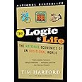 The Logic of Life: The Rational Economics of an Irrational World ...