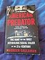 American Predator: The Hunt for the Most Meticulous Serial Killer of ...