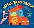Little Taco Truck: Valentine, Tanya, Martin, Jorge: 9781524765859 ...
