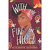 Amazon.com: With the Fire on High: 9780062662842: Acevedo, Elizabeth: Books