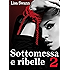 Sottomessa e ribelle - volume 1 eBook: Lisa Swann: Amazon.it: Kindle Store