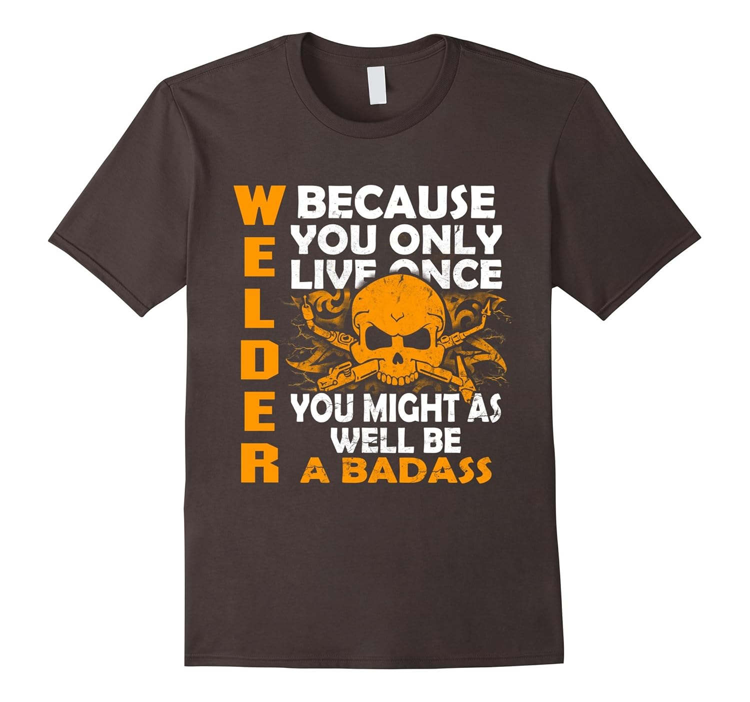 Welding Shirt – Welder Because You Only Live Once-TH – TEEHELEN