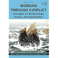 Working Through Conflict: Strategies for Relationships, Groups, and ...