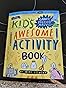 The Kid's Awesome Activity Book: Games! Puzzles! Mazes! And More ...