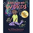 A Day With No Words: Hammond, Tiffany, Cosgrove, Kate: 9781736949795: Amazon.com: Books