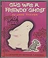 Gus Was a Friendly Ghost: Jane Thayer, Seymour Fleishman: 9780688213688 ...