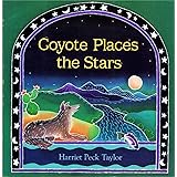 Coyote and the Sky: How the Sun, Moon, and Stars Began: Garcia, Emmett ...