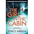 Amazon.com: The Girl in the Cabin: A completely gripping crime thriller with a heart-stopping ...