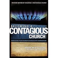 Becoming a Contagious Church: Increasing Your Church's Evangelistic ...