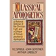Classical Apologetics: Gerstner, John H., Lindsley, Arthur W., Sproul ...