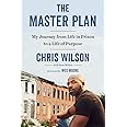 The Master Plan: My Journey from Life in Prison to a Life of Purpose ...
