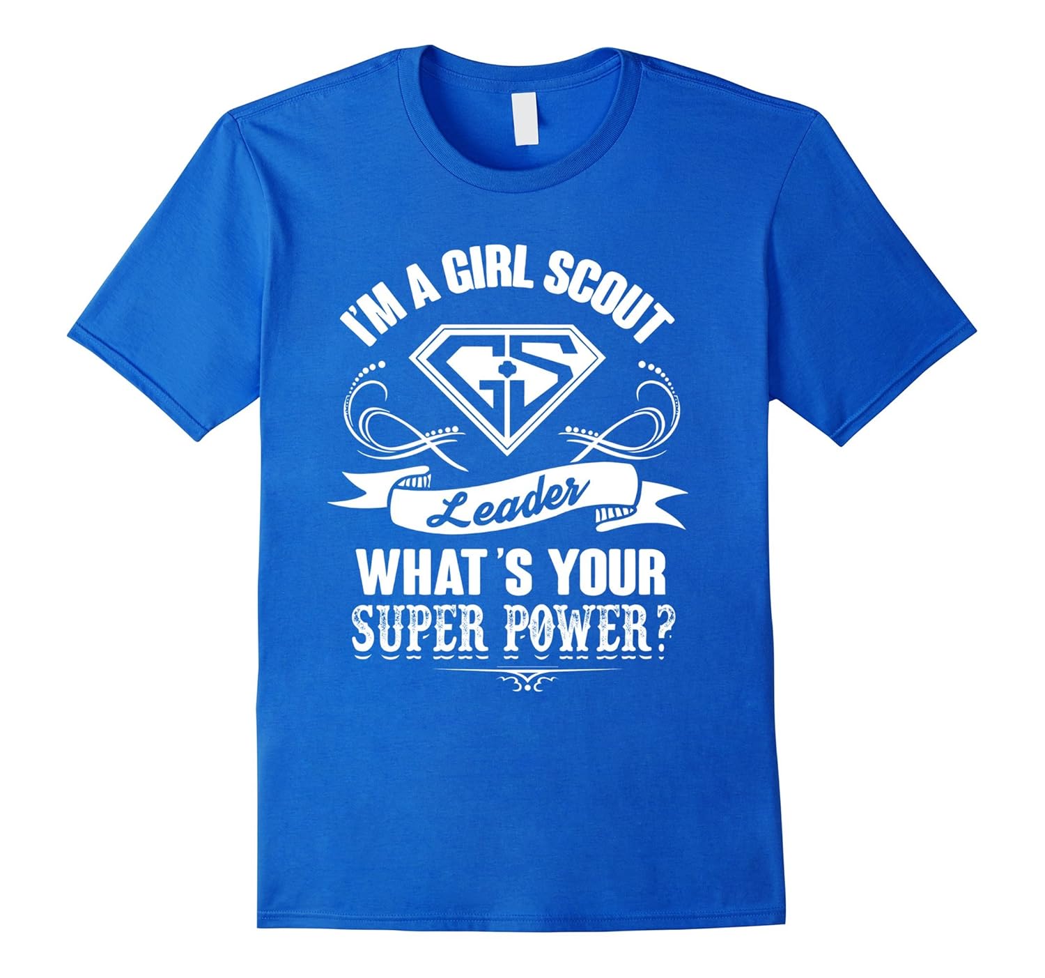 Girl scout leader Whats your super power – Scout T shirt-BN – Banazatee
