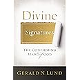 Divine Signatures: The Confirming Hand of God: Gerald N. Lund ...