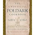 The Unofficial Poldark Cookbook: 85 Recipes from Eighteenth-Century ...