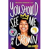 Amazon.com: You Should See Me in a Crown: 9781338503265: Johnson, Leah ...