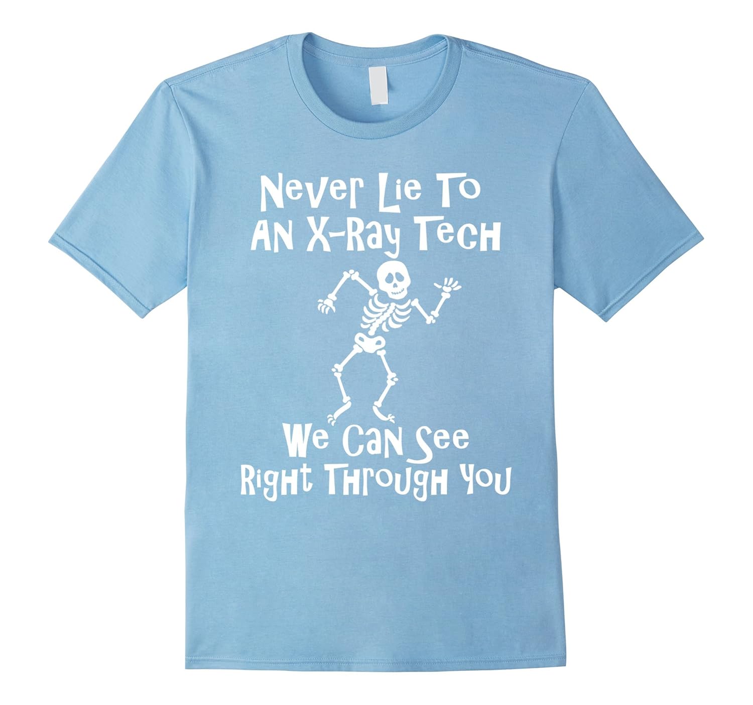 Never Lie To An X Ray Tech We Can See Through You T Shirt Art Artvinatee never-lie-to-an-x-ray-tech-we-can-see-through-you-t-shirt-art-artvinatee