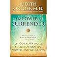 The Power of Surrender: Let Go and Energize Your Relationships, Success ...