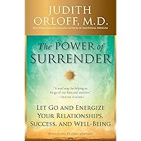 The Power of Surrender: Let Go and Energize Your Relationships, Success ...