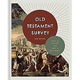 Old Testament Survey: The Message, Form, and Background of the Old ...