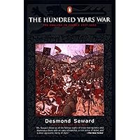 The Hundred Years War: The English in France 1337-1453: Seward, Desmond: 9780140283617: Amazon ...