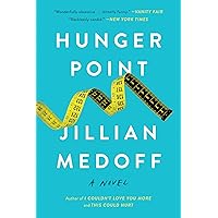 Hunger Point: A Novel: Medoff, Jillian: 9780060989231: Amazon.com: Books