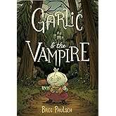 Garlic and the Vampire: A Graphic Novel: Paulsen, Bree, Paulsen, Bree ...