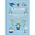 Lagom: Not Too Little, Not Too Much: The Swedish Art of Living a ...