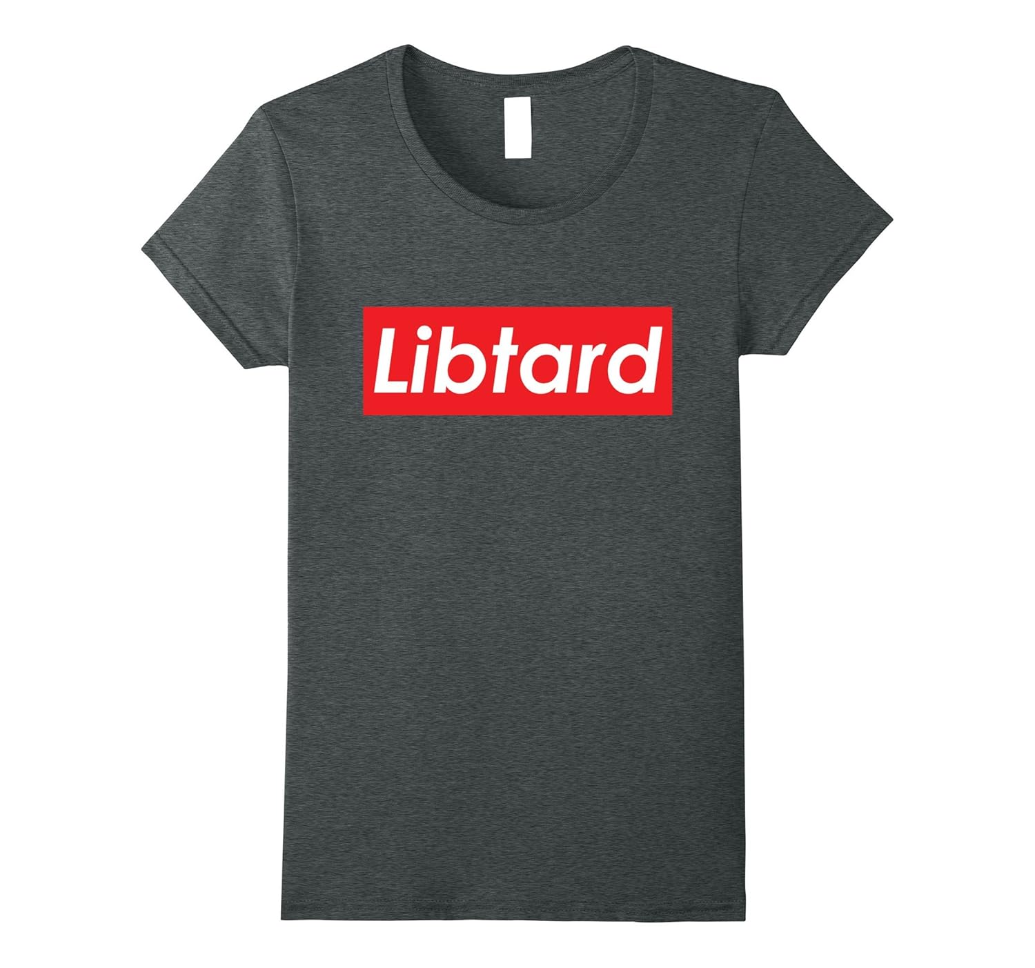 Libtard Meaning T-Shirt – Libtarded Funny Fails-4LVS