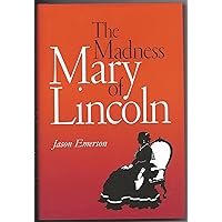 The Insanity File: The Case of Mary Todd Lincoln: Neely Jr., Mark E ...