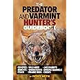 The Predator and Varmint Hunter's Guidebook: Tactics, skills and gear ...