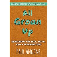 Amazon.com: All Groan Up: Searching for Self, Faith, and a Freaking Job ...