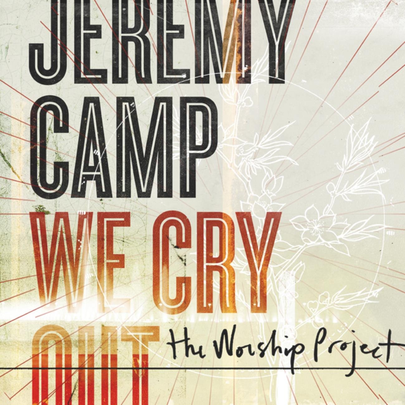 We Cry Out: the Worship Project - Jeremy Camp: Amazon.de: Musik