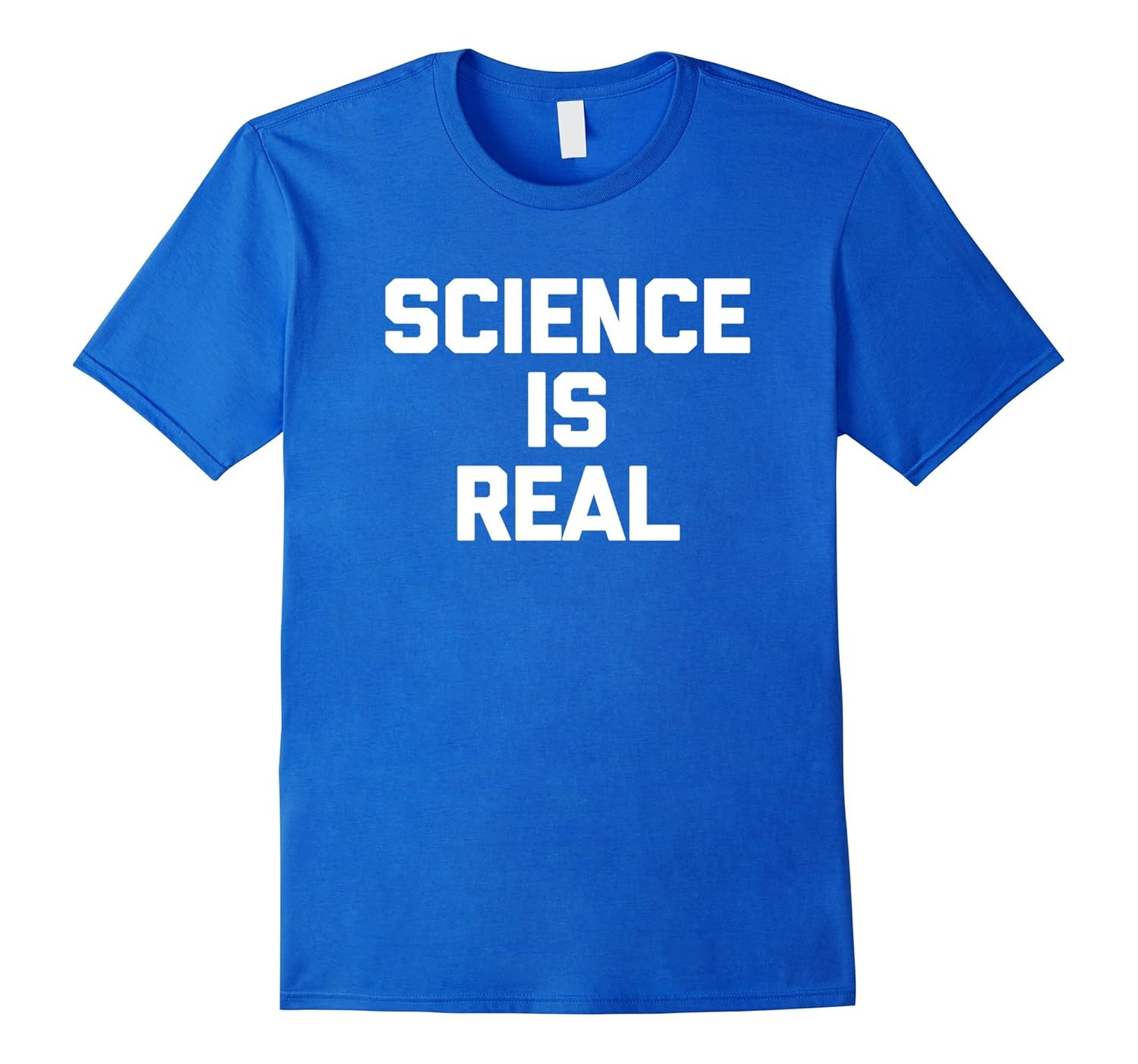 Science Is Real T-Shirt funny saying sarcastic science humor-Vaci – Vaciuk