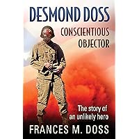 Desmond Doss: Conscientious Objector: Frances Doss: 9780816321247 ...