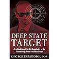 Deep State Target: How I Got Caught in the Crosshairs of the Plot to Bring Down President Trump ...
