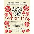 What If? 10th Anniversary Edition: Serious Scientific Answers to Absurd ...