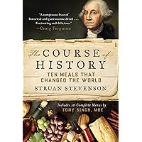 The Course of History: Ten Meals That Changed the World: Stevenson ...