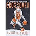 The Crossover Graphic Novel (The Crossover Series): Alexander, Kwame ...