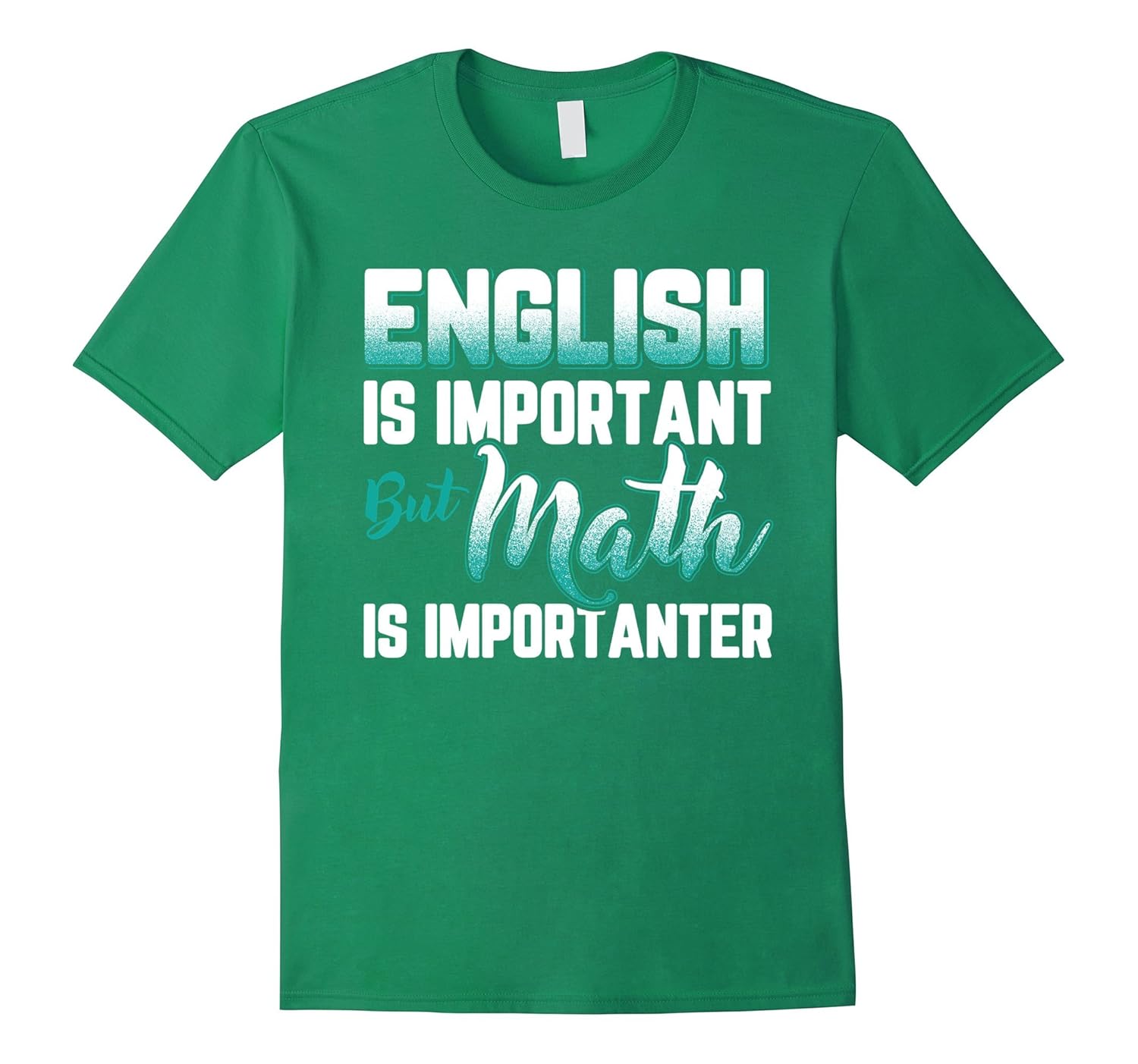 English Is Important But Math Is Importanter T-Shirt-T-Shirt – Managatee
