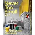 Never Too Small: Vol. 2: Reinventing Small Space Living: Beath, Joel ...