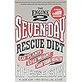 The Engine 2 Seven-Day Rescue Diet: Eat Plants, Lose Weight, Save Your ...
