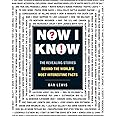 Now I Know: The Revealing Stories Behind the World's Most Interesting ...