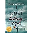 Amazon.com: I Must Betray You: 9781984836038: Sepetys, Ruta: Books